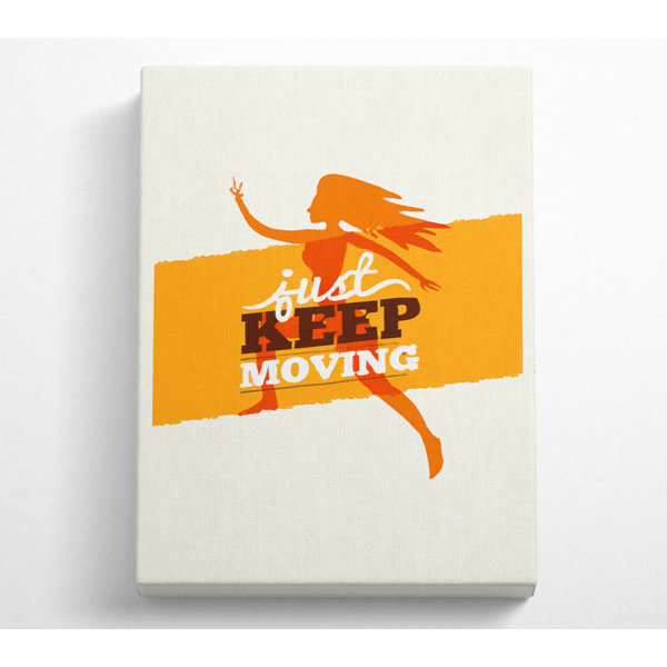 Marlow Home Co. Just Keep Moving 2 - Wrapped Canvas Art Prints | Wayfair.co.uk